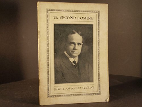 The Second Coming by William Ashley "Billy" Sunday | Goodreads