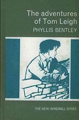 The Adventures of Tom Leigh by Phyllis Bentley | Goodreads