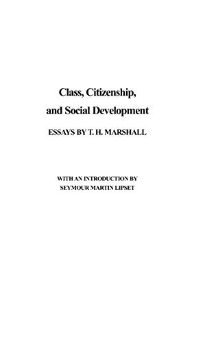 Class, Citizenship, and Social Development: Essays by T. H. Marshall by ...