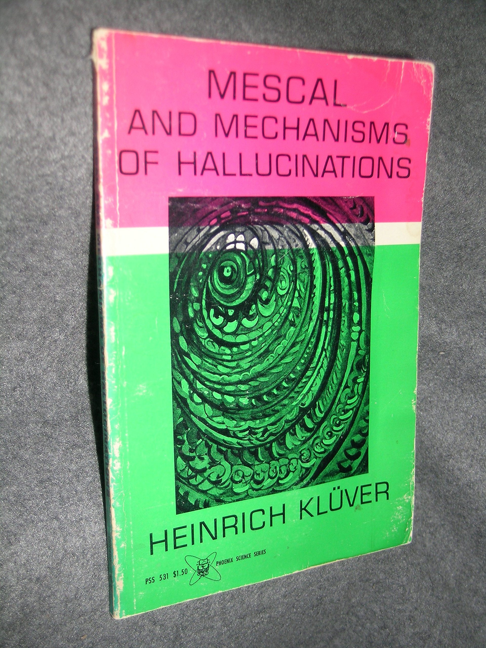 Mescal, and Mechanisms of hallucinations by Heinrich KluÌˆver | Goodreads