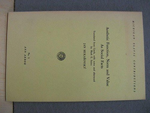 Aesthetic Function: Norm and Value As Social Facts by Jan Mukafovsky ...