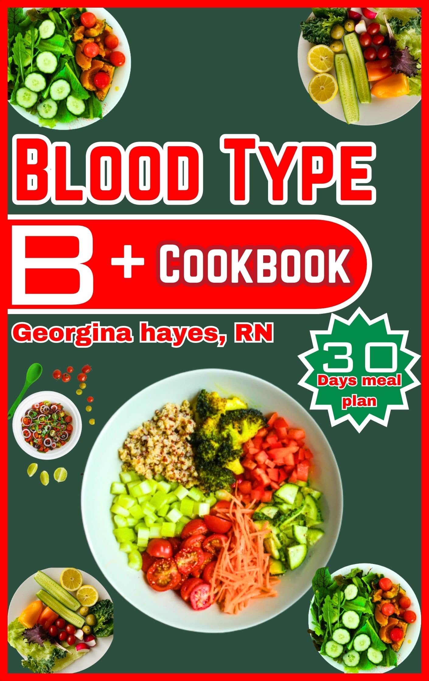 Blood Type B-positive Cookbook: A Blood Type Diet Book for B- Positive ...