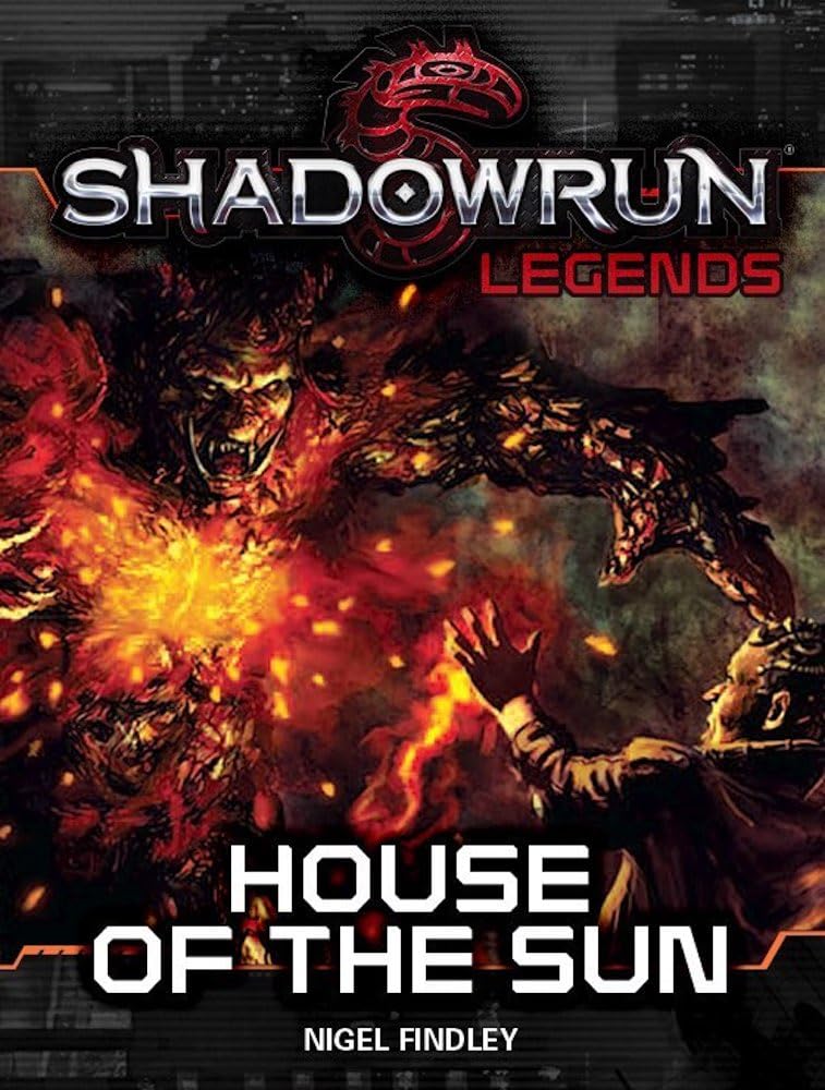Shadowrun Legends: House of the Sun by Nigel Findley | Goodreads