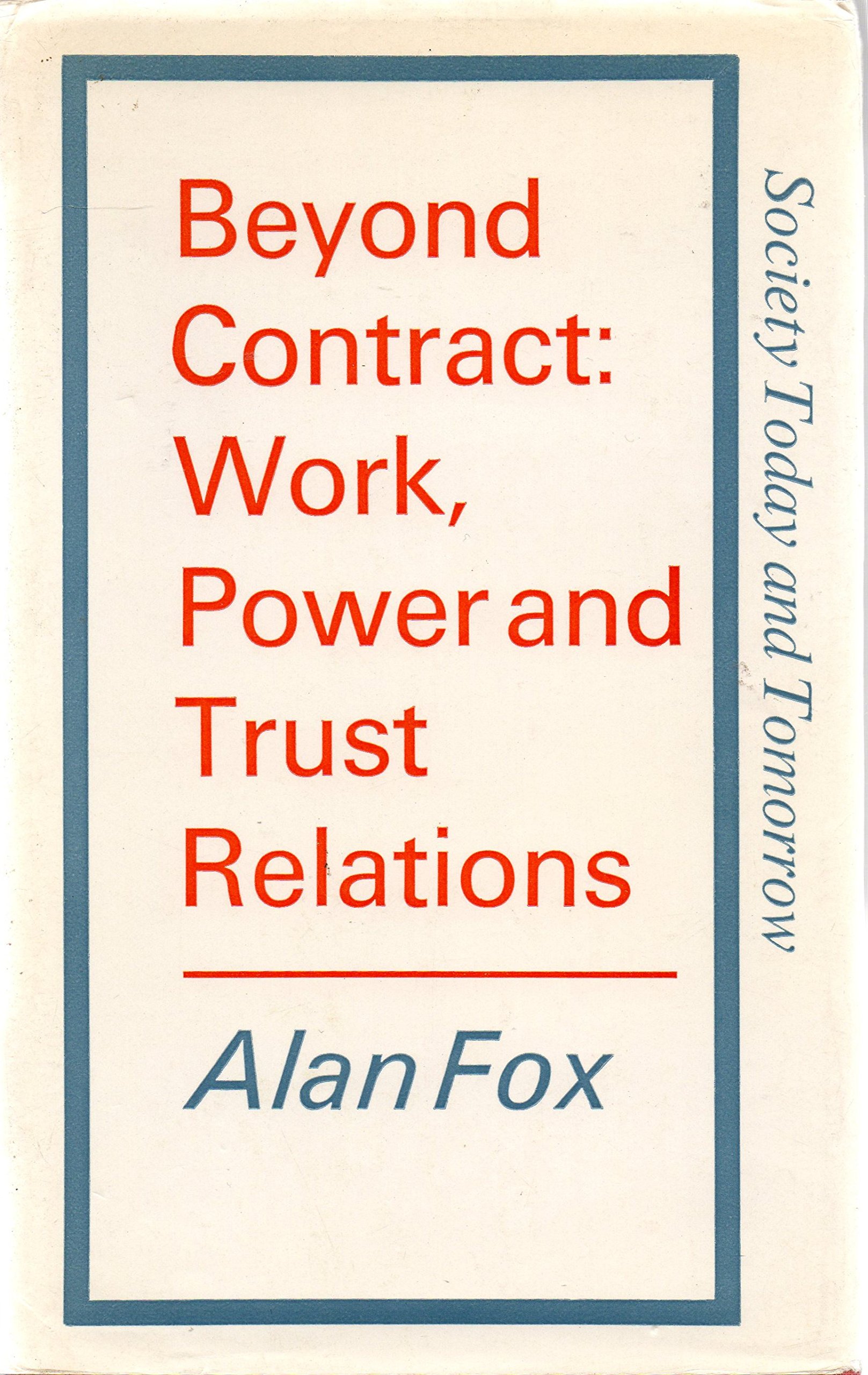 Beyond contract: work, power and trust relations by Alan Fox | Goodreads