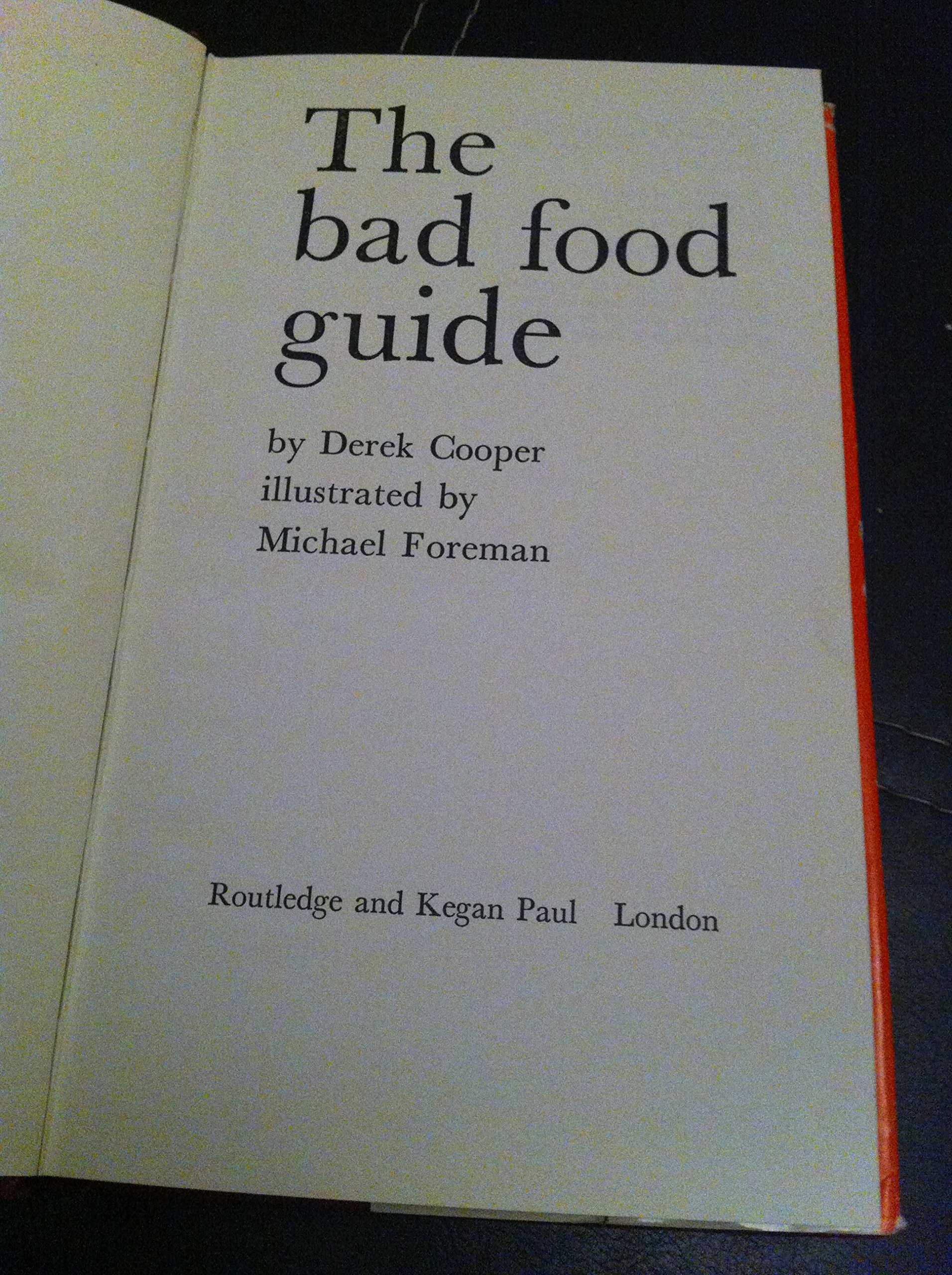 Bad food guide by Derek Cooper | Goodreads