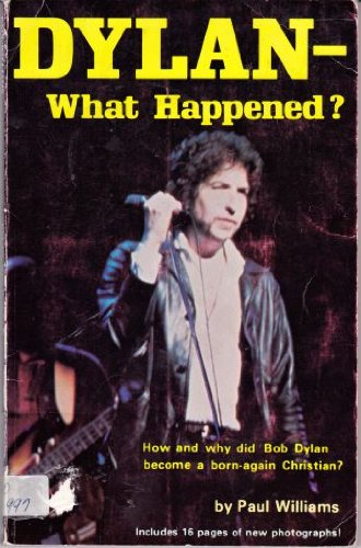 Dylan- What Happened? How and Why did Bob Dylan Become a Born Again ...