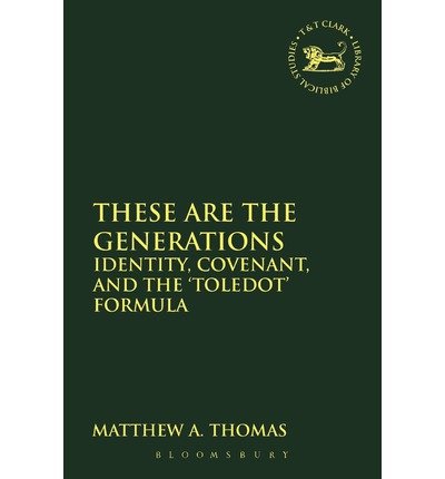These are the Generations: Identity, Covenant, and the 'Toledot ...