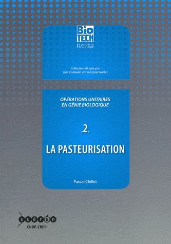 Opérations unitaires en génie biologique : Tome 2, La pasteurisation by ...