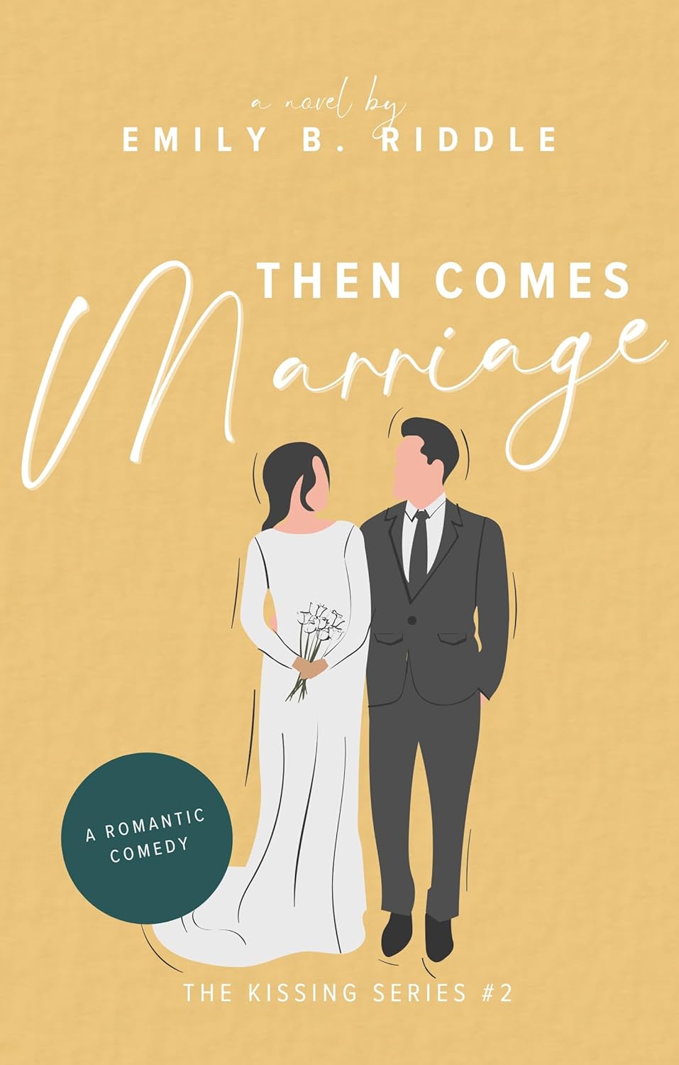 Then Comes Marriage: (The Kissing Series #2) by Emily B. Riddle | Goodreads