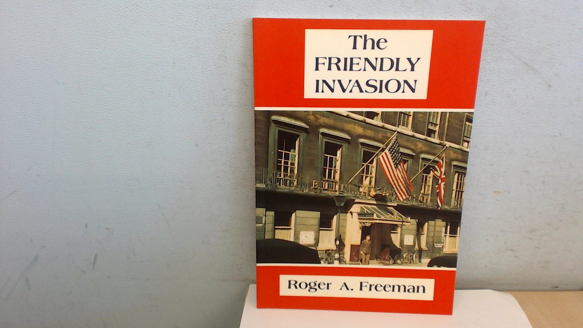 The Friendly Invasion by Roger A. Freeman | Goodreads