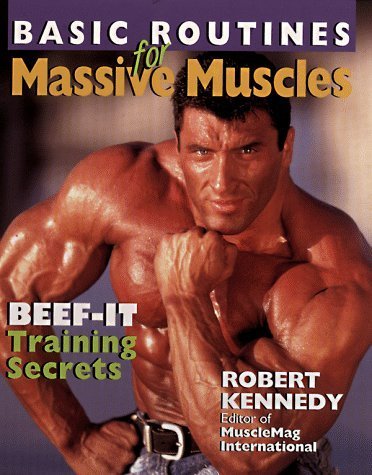 Basic Routines For Massive Muscles: Beef-It Training Secrets by Robert ...