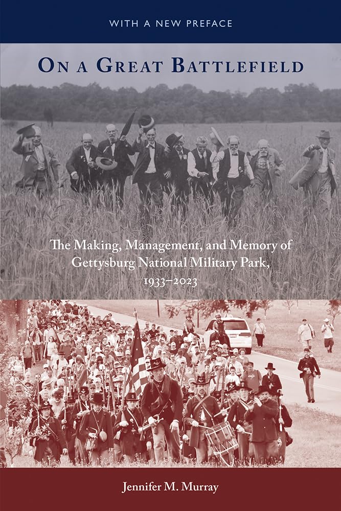 On a Great Battlefield: The Making, Management, and Memory of ...