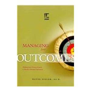 Managing for Outcomes by Wayne Sigler | Goodreads