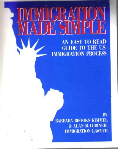 Immigration Made Simple: An Easy Guide to the Us Immigration Process ...