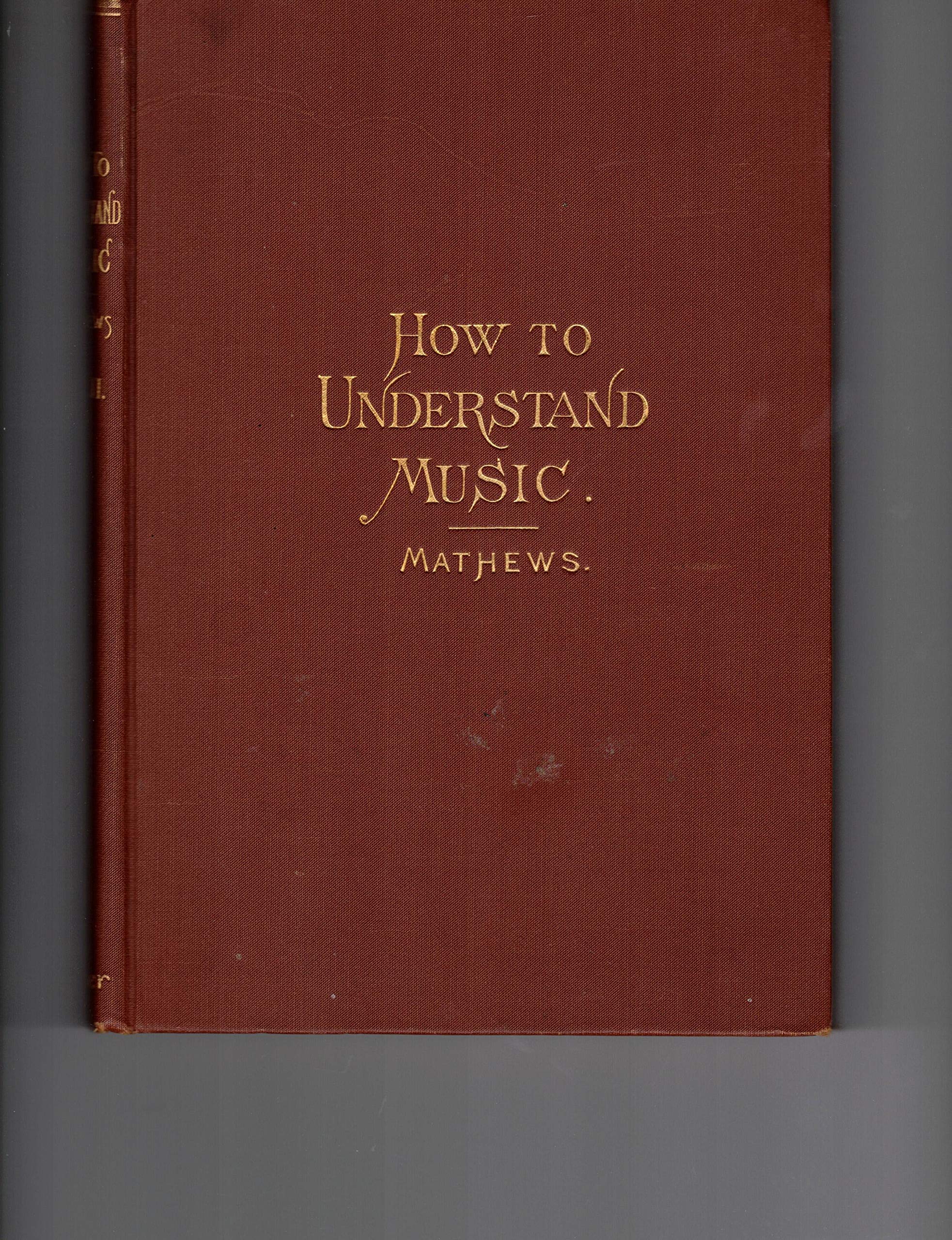 How to Understand Music . New Musical Miscellanies :Historical ...
