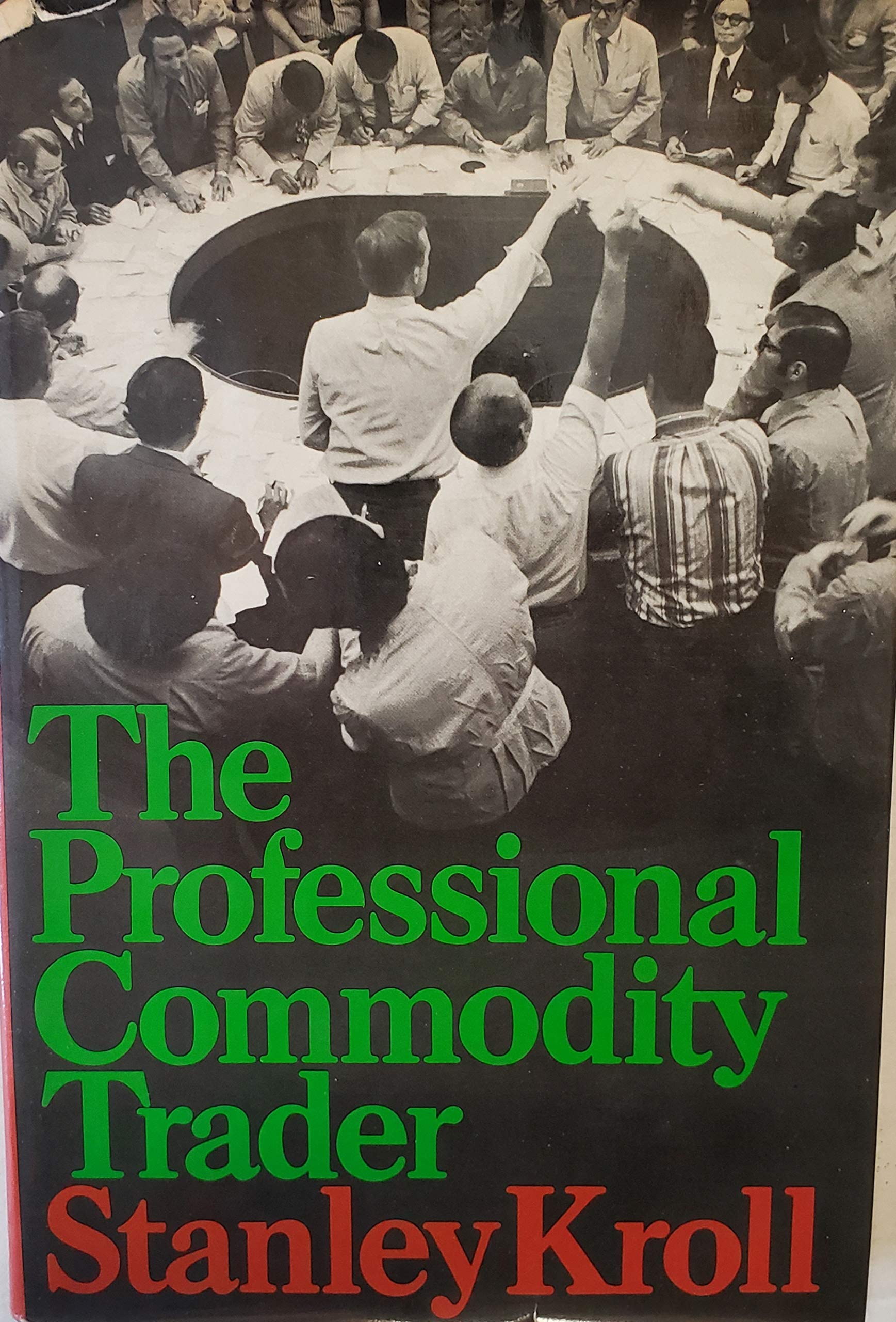 The Professional Commodity Trader by Stanley Kroll | Goodreads