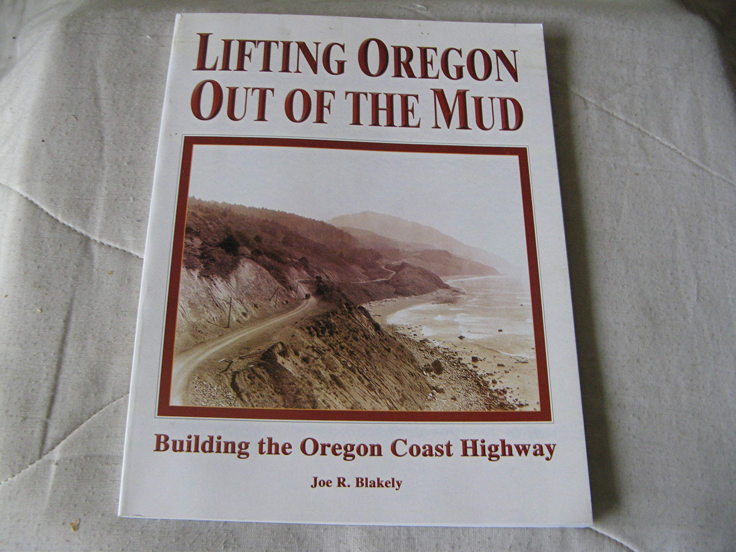 Lifting Oregon Out of the Mud by Joe R. Blakely | Goodreads