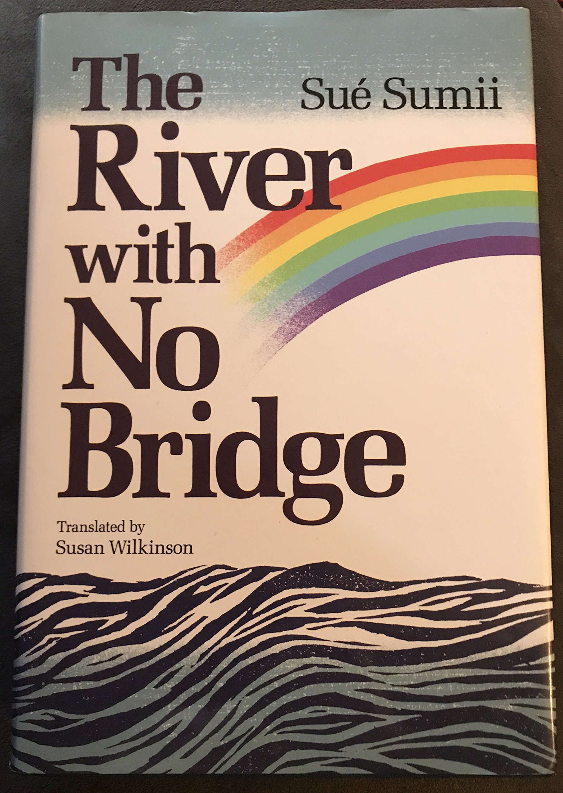 The River With No Bridge by Sue Sumii | Goodreads