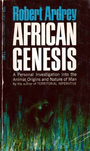 African Genesis by Robert Ardrey | Goodreads
