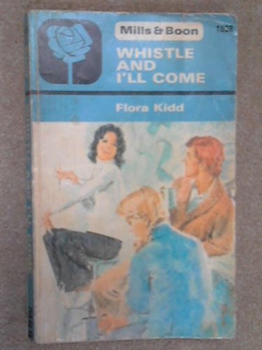 WHISTLE AND I"LL COME (1038) by Flora Kidd | Goodreads