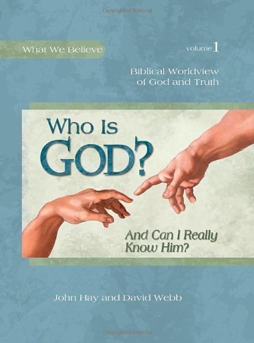 Who Is God? -- Biblical Worldview of God and Truth by John Hay, David ...