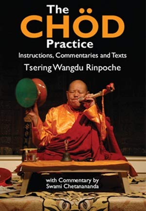 The Chod Practice: Instructions, Commentaries and Texts by Tsering ...