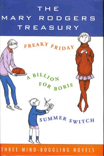The Mary Rodgers Treasury: Freaky Friday, A Billion for Boris and ...