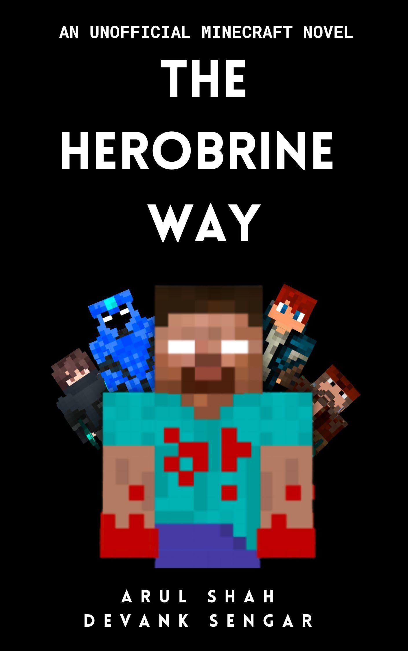 The Herobrine Way.: In the depth of Darkness by Arul Shah | Goodreads