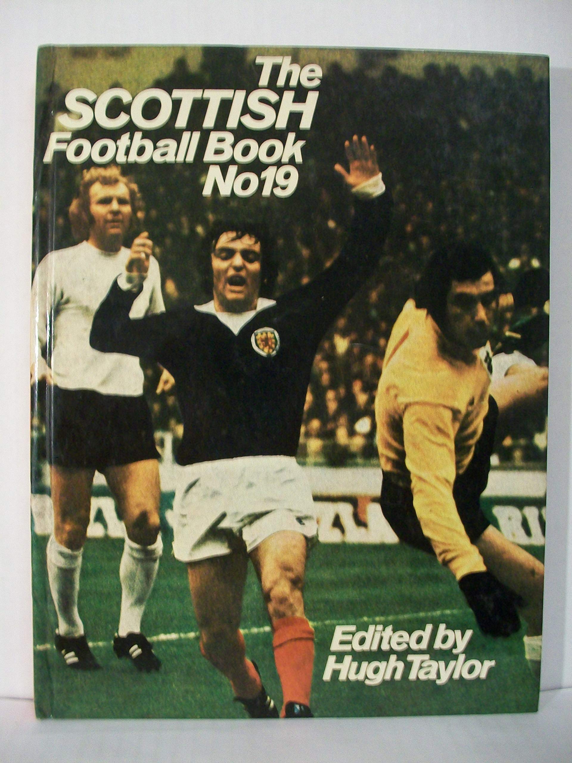 Scottish Football Book No. 19 by Hugh (ed.) Taylor | Goodreads