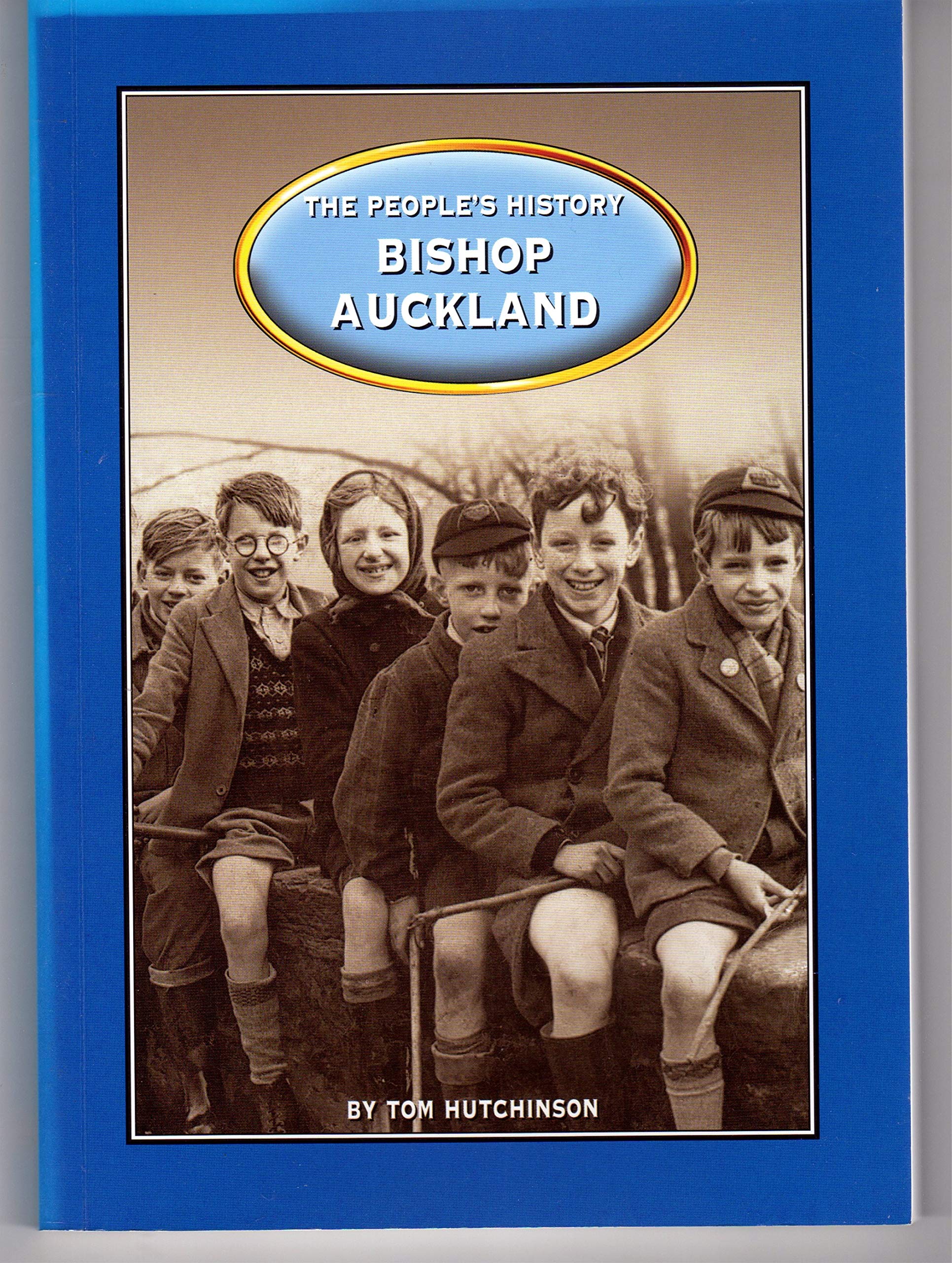 Bishop Auckland by Tom Hutchinson | Goodreads