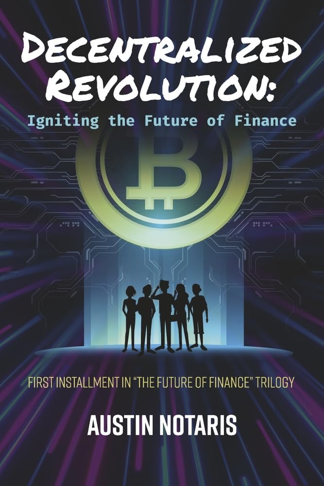 Decentralized Revolution: Igniting the Future of Finance (1) by Austin ...