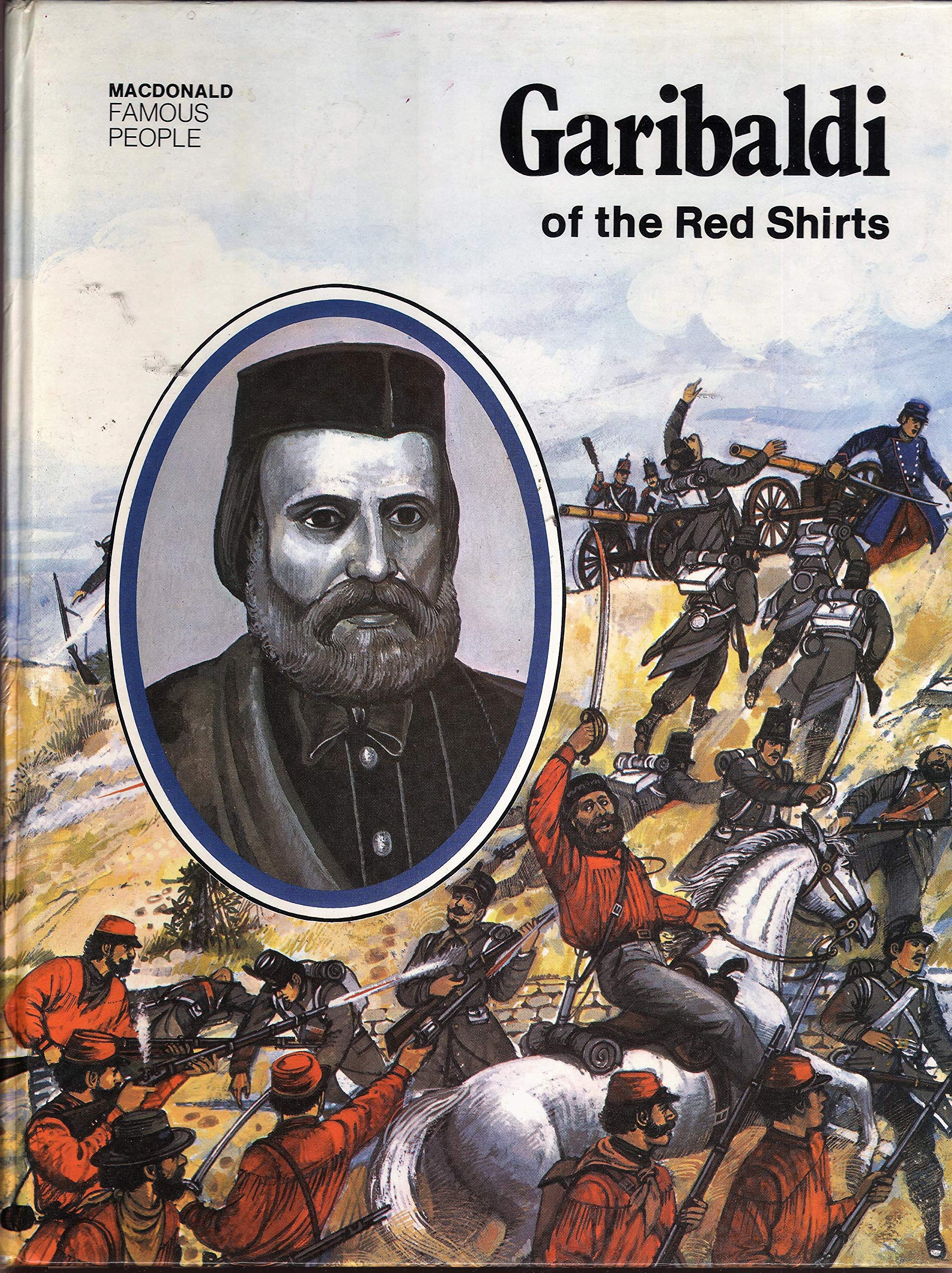 GARIBALDI OF THE RED SHIRTS (FAMOUS PEOPLE S) by Beverley Birch | Goodreads