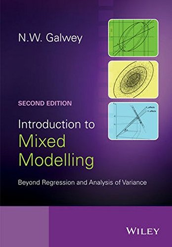 Introduction to Mixed Modelling: Beyond Regression and Analysis of Variance by N. W. Galwey by N ...