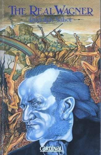 The Real Wagner by Dr. Rudolph Sabor (1989-05-04) by Rudolph Sabor ...