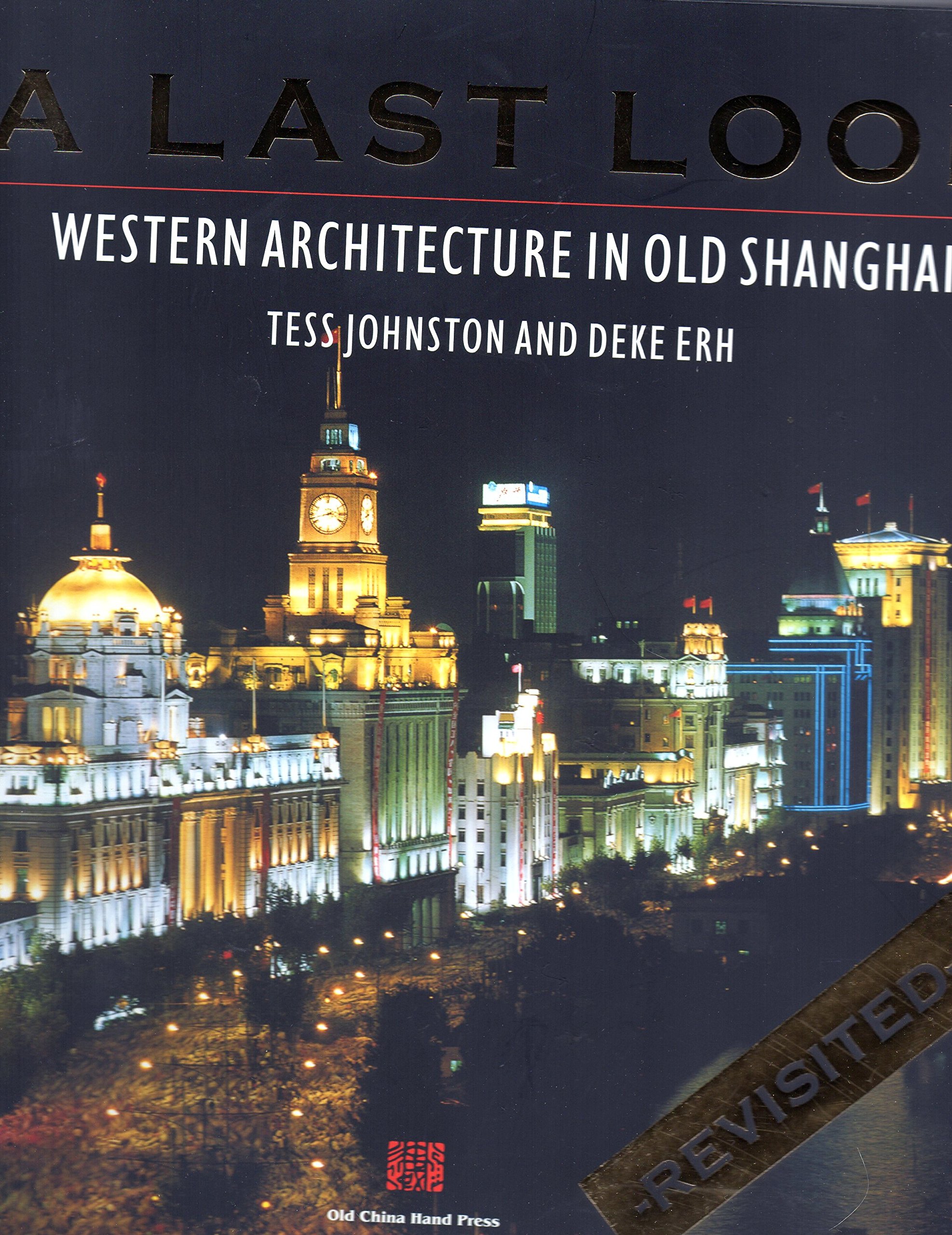A Last Look: Western Architecture in Old Shanghai by Deke Erh | Goodreads