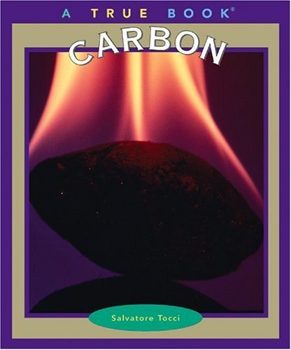 Carbon (True Books: Elements) by Salvatore Tocci by Salvatore Tocci ...