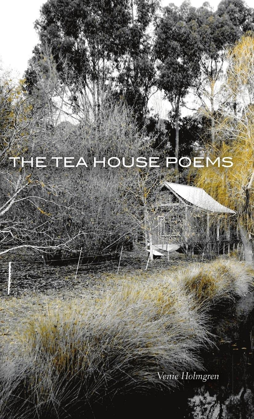 The Tea House Poems by Venie Holmgren | Goodreads