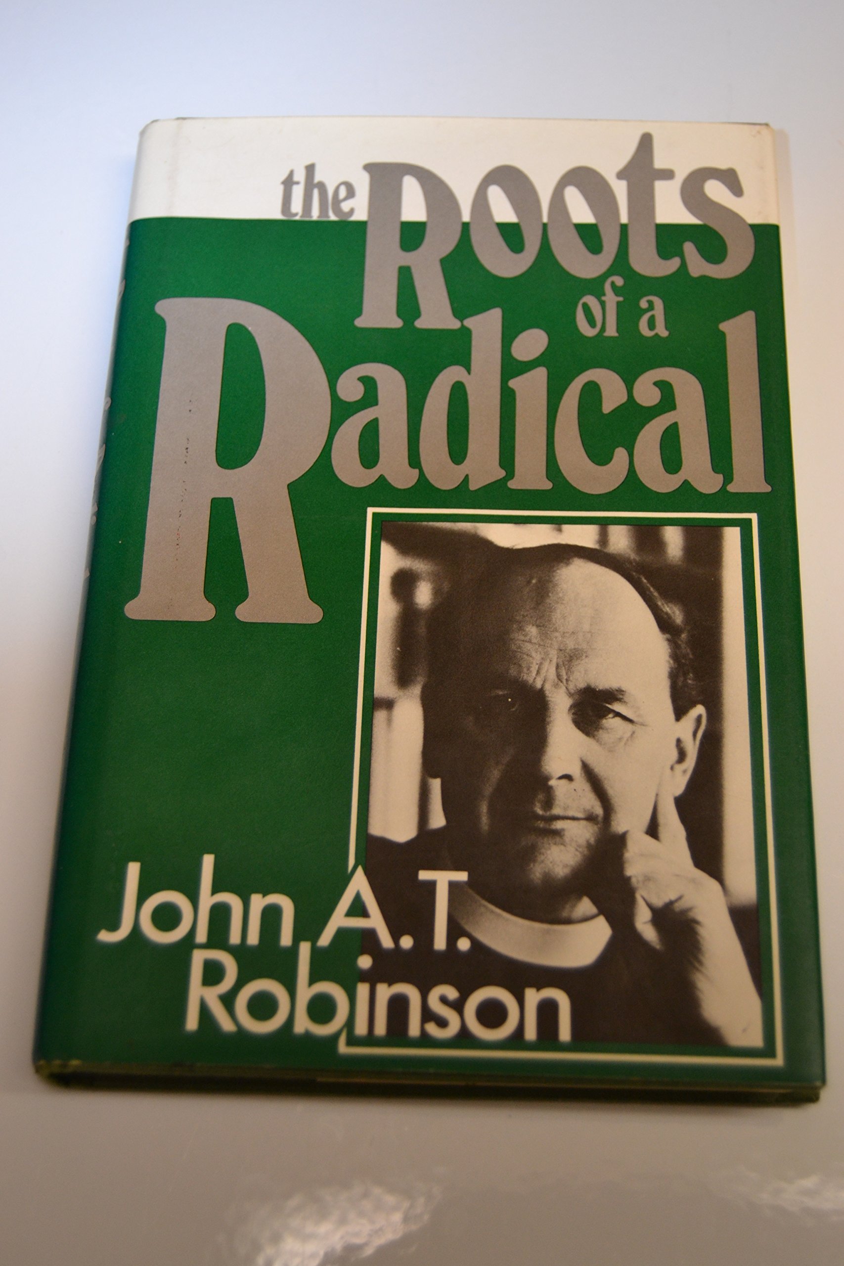 The roots of a radical by John A.T. Robinson | Goodreads