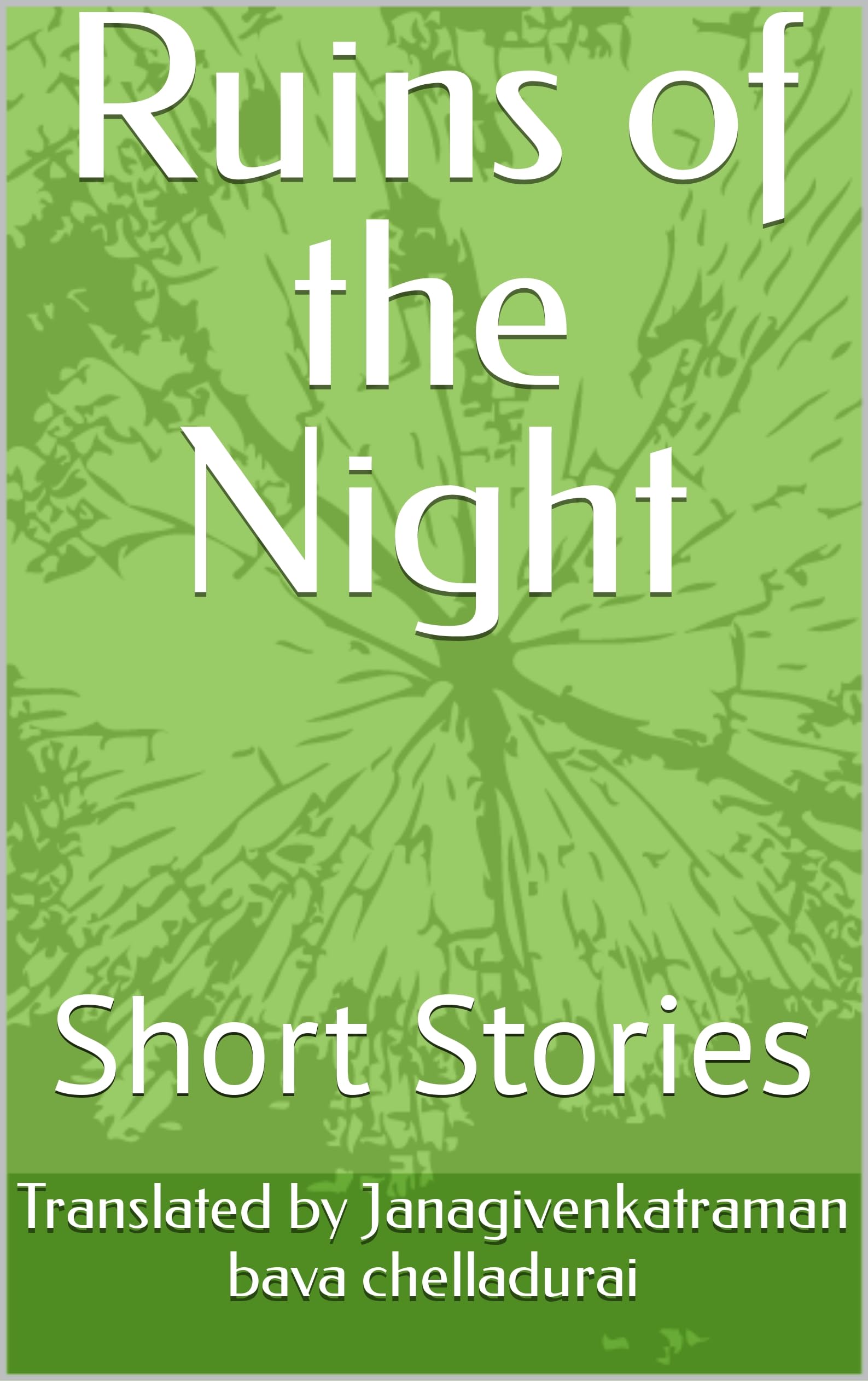 Ruins of the Night: Short Stories by Translated by Janagivenkatraman ...