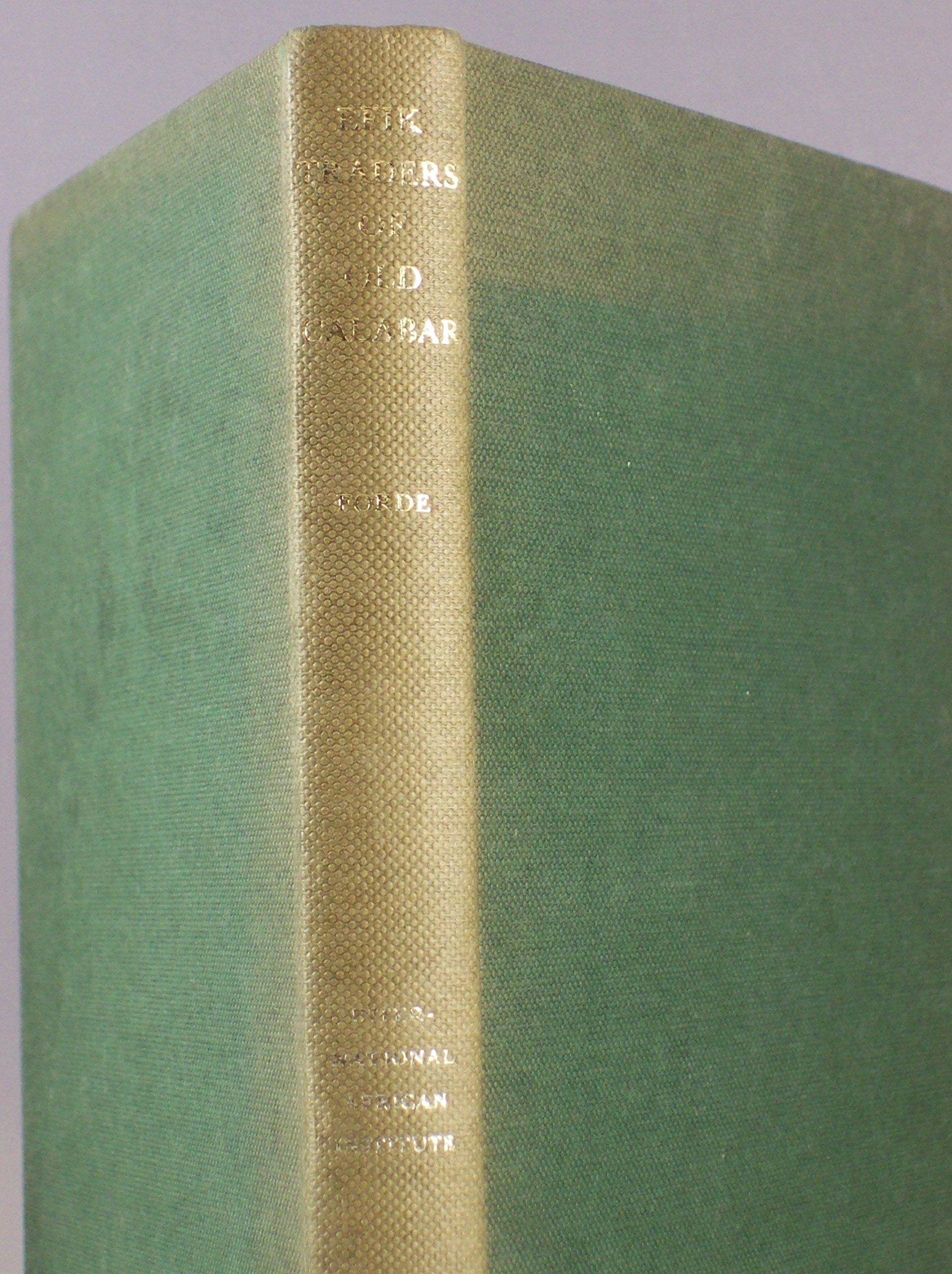 Efik traders of Old Calabar,: Containing The diary of Antera Duke, an ...
