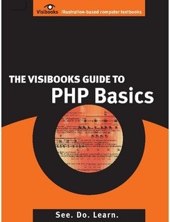 The Visibooks Guide To Php Basics by Paul Gruhn | Goodreads