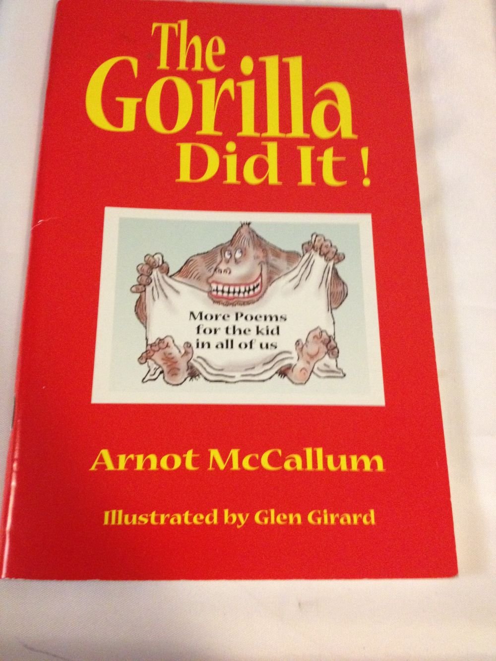 The Gorilla Did It! More Poems for the kid in all of us. by Arnot ...