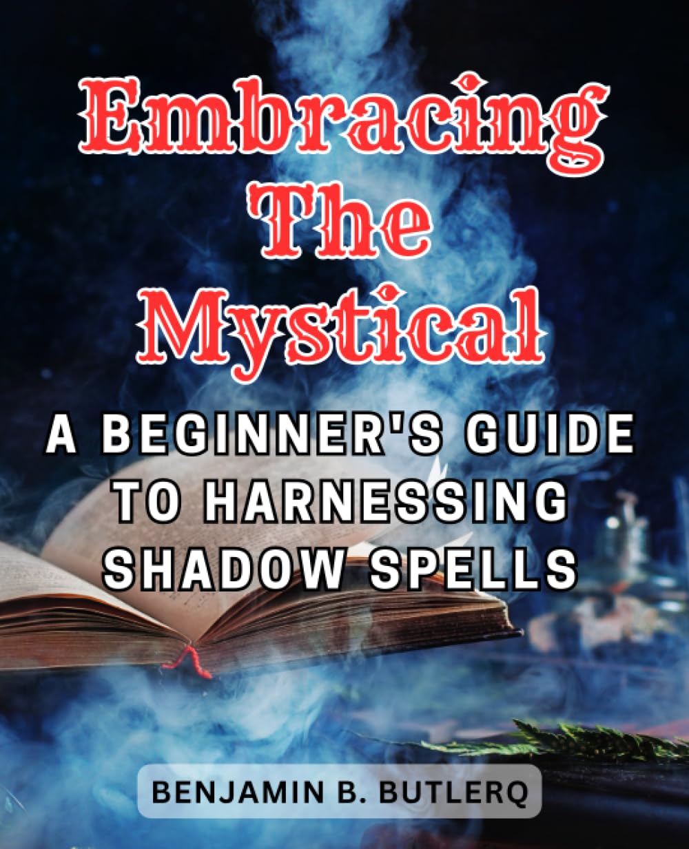Embracing the Mystical: A Beginner's Guide to Harnessing Shadow Spells ...