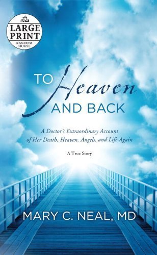 To Heaven and Back: A Doctor's Extraordinary Account of Her Death ...