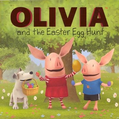 Olivia and the Easter Egg Hunt[OLIVIA & THE EASTER EGG HUNT T ...