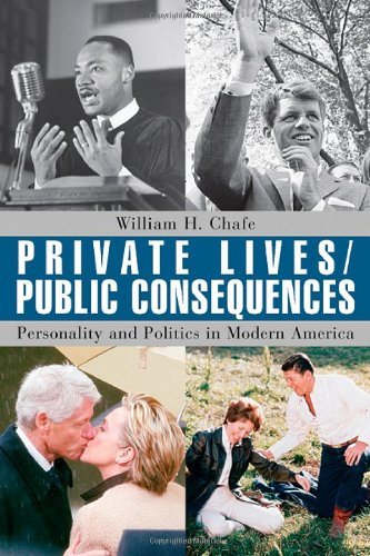 Private Lives / Public Consequences: Personality and Politics in Modern ...