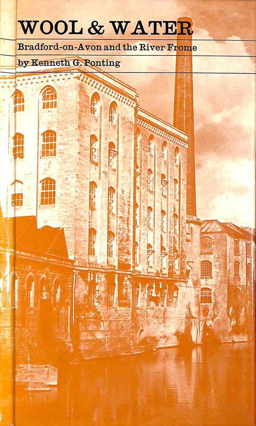 Wool and Water: Bradford-on-Avon and the River Frome by Kenneth G ...