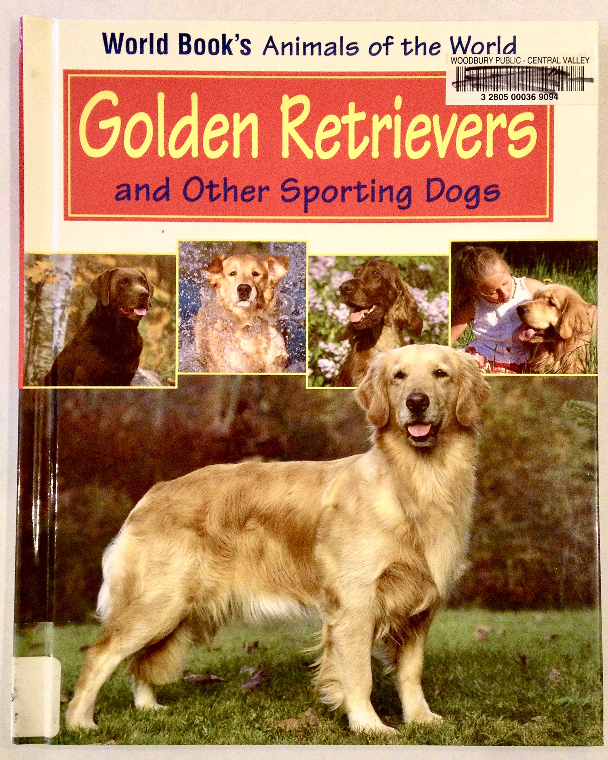 Golden Retrievers and Other Sporting Dogs by World Book, Inc. | Goodreads