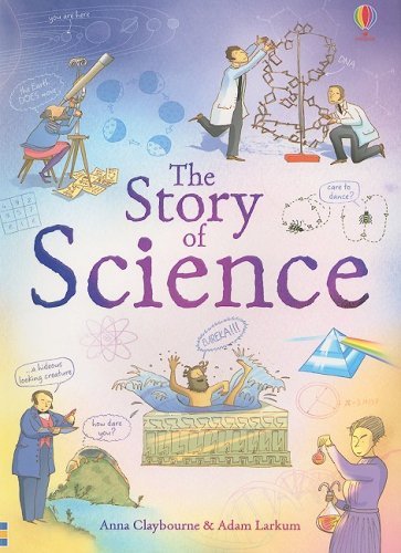 The Story of Science: Internet Referenced by Anna Claybourne by Anna ...