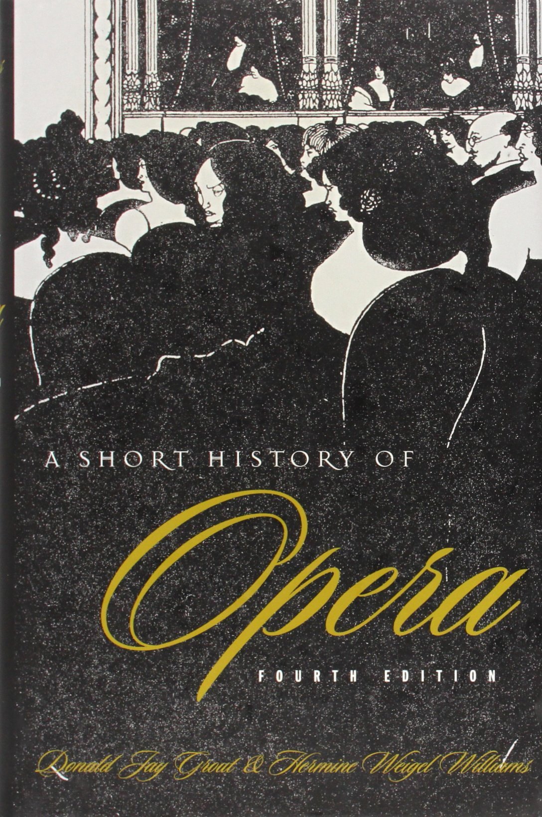 A Short History of Opera, Fourth Edition by Donald Grout Hermine Weigel ...